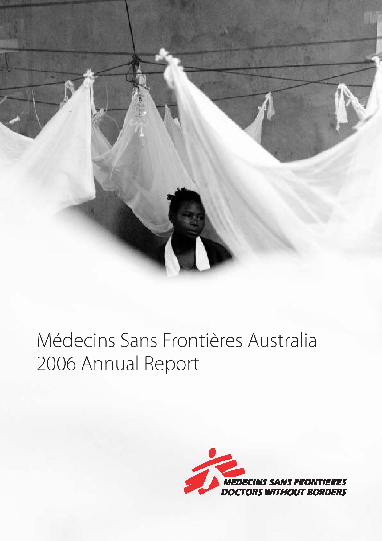 MSF Australia 2006 Annual Report by Médecins Sans Frontières (MSF ...