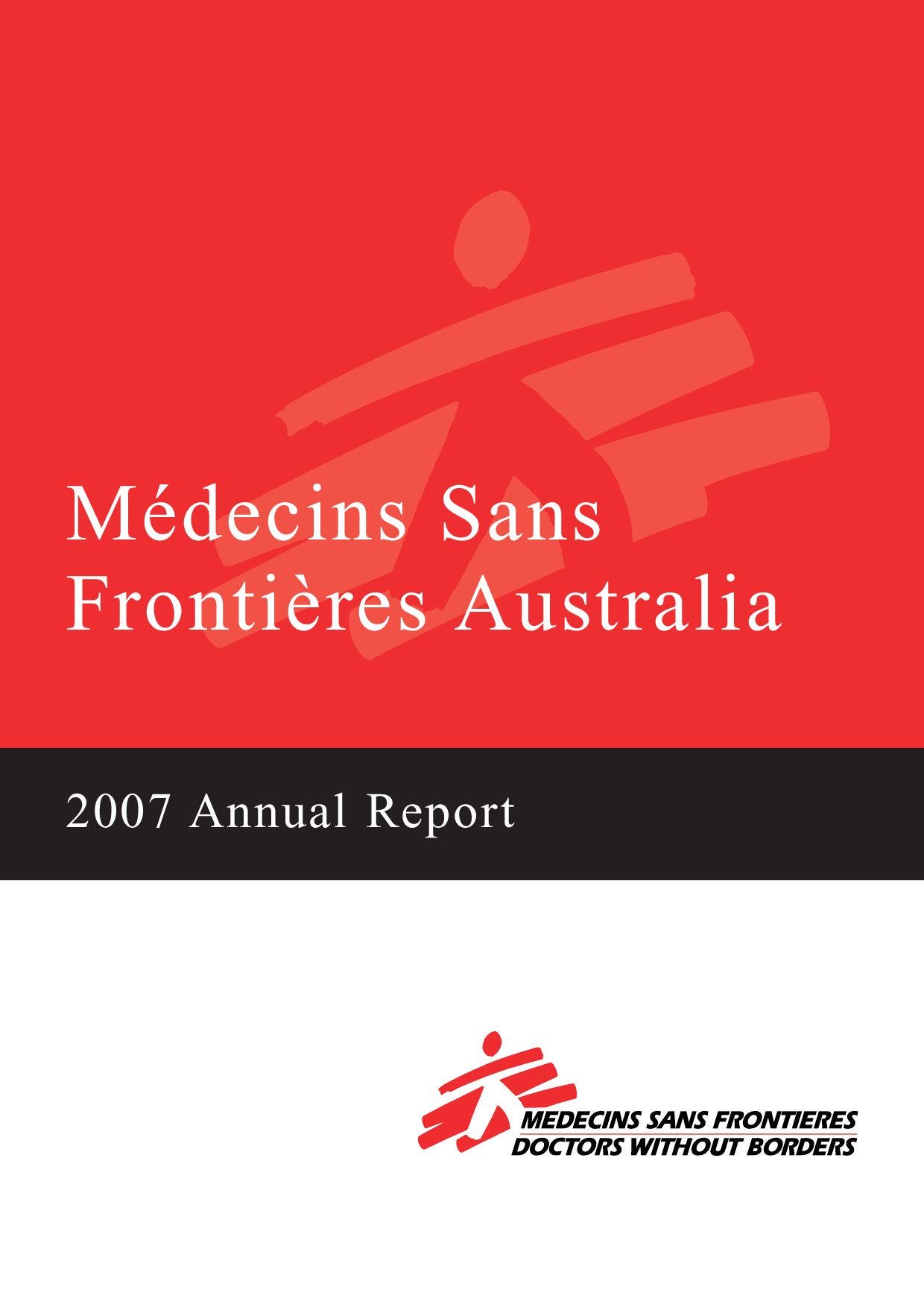 MSF Australia Annual Report 2007 by Médecins Sans Frontières (MSF ...