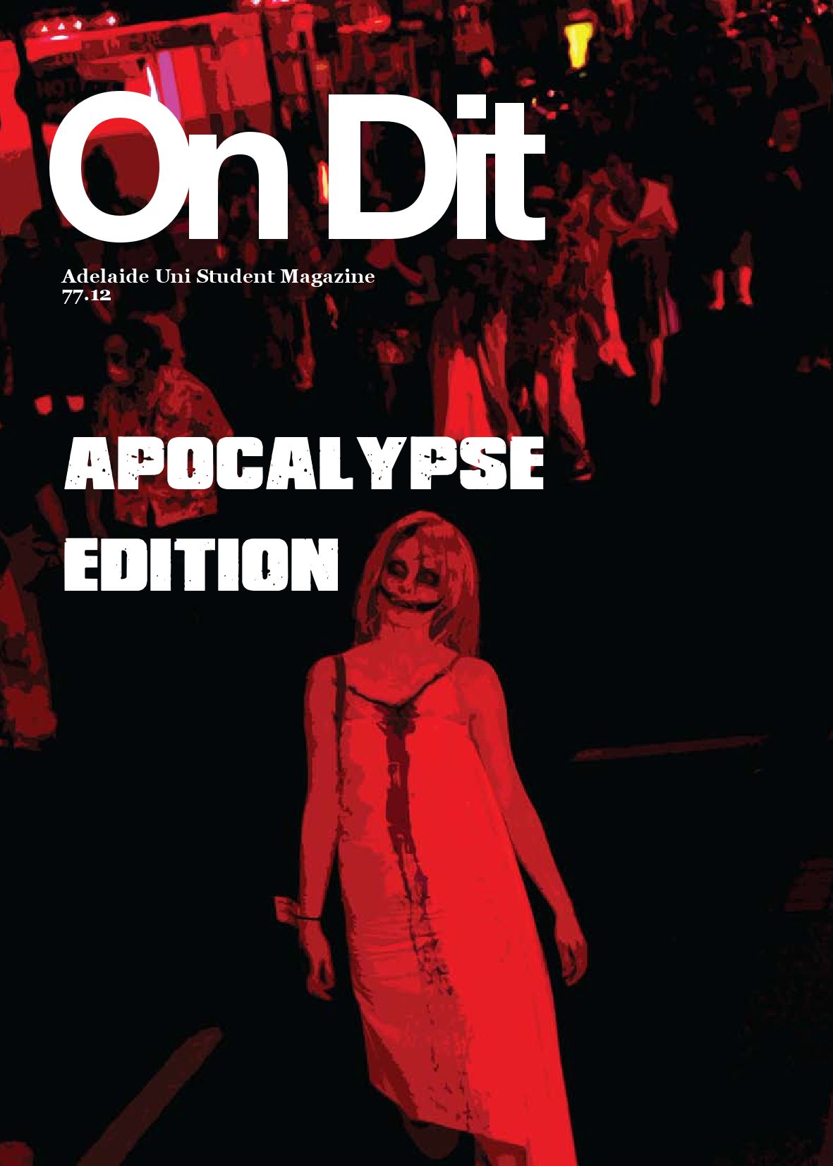 On Dit - 77.12 - Apocalypse Edition by On Dit - Issuu