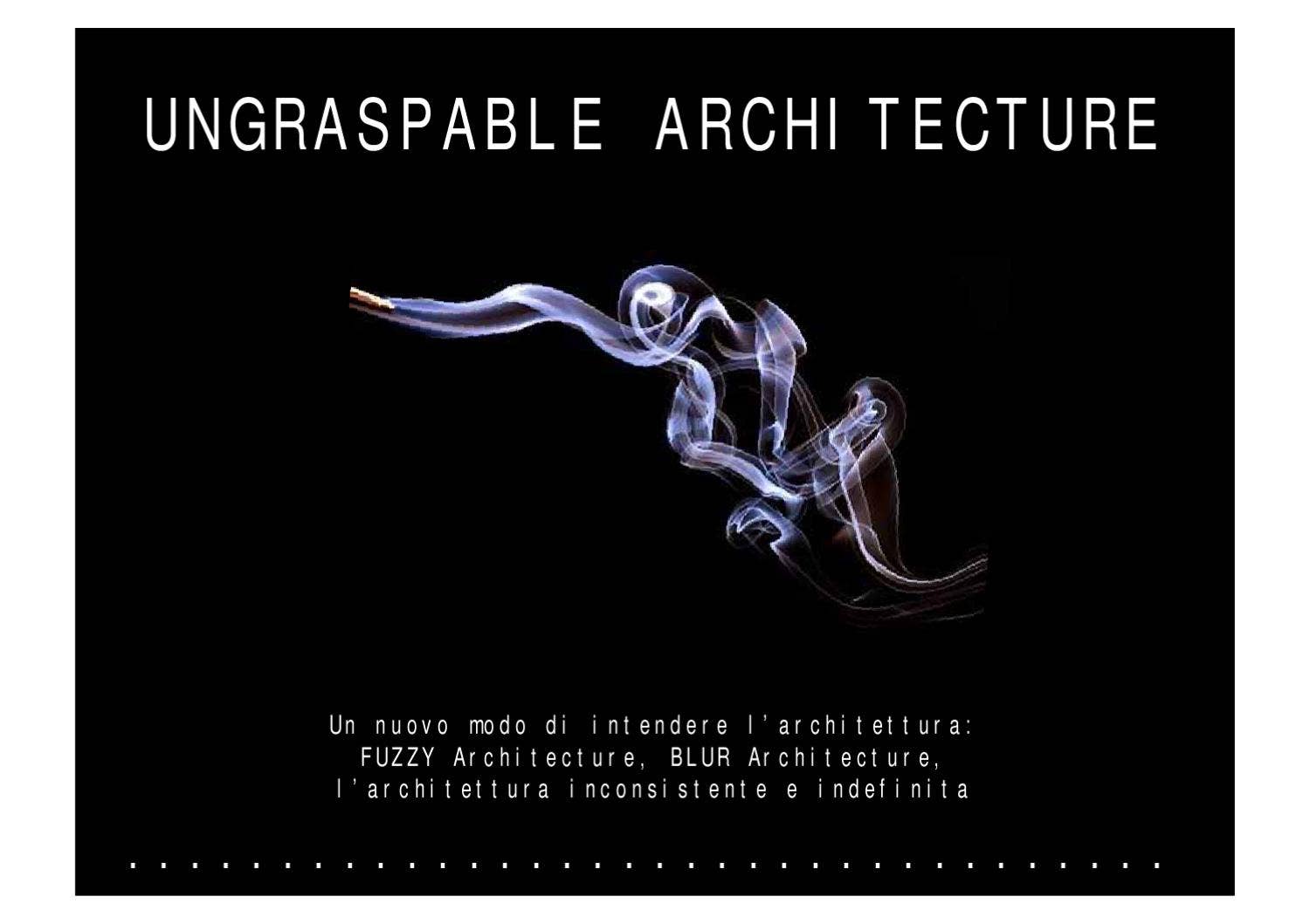 Ungraspable Architecture by giuseppe ridolfi - Issuu
