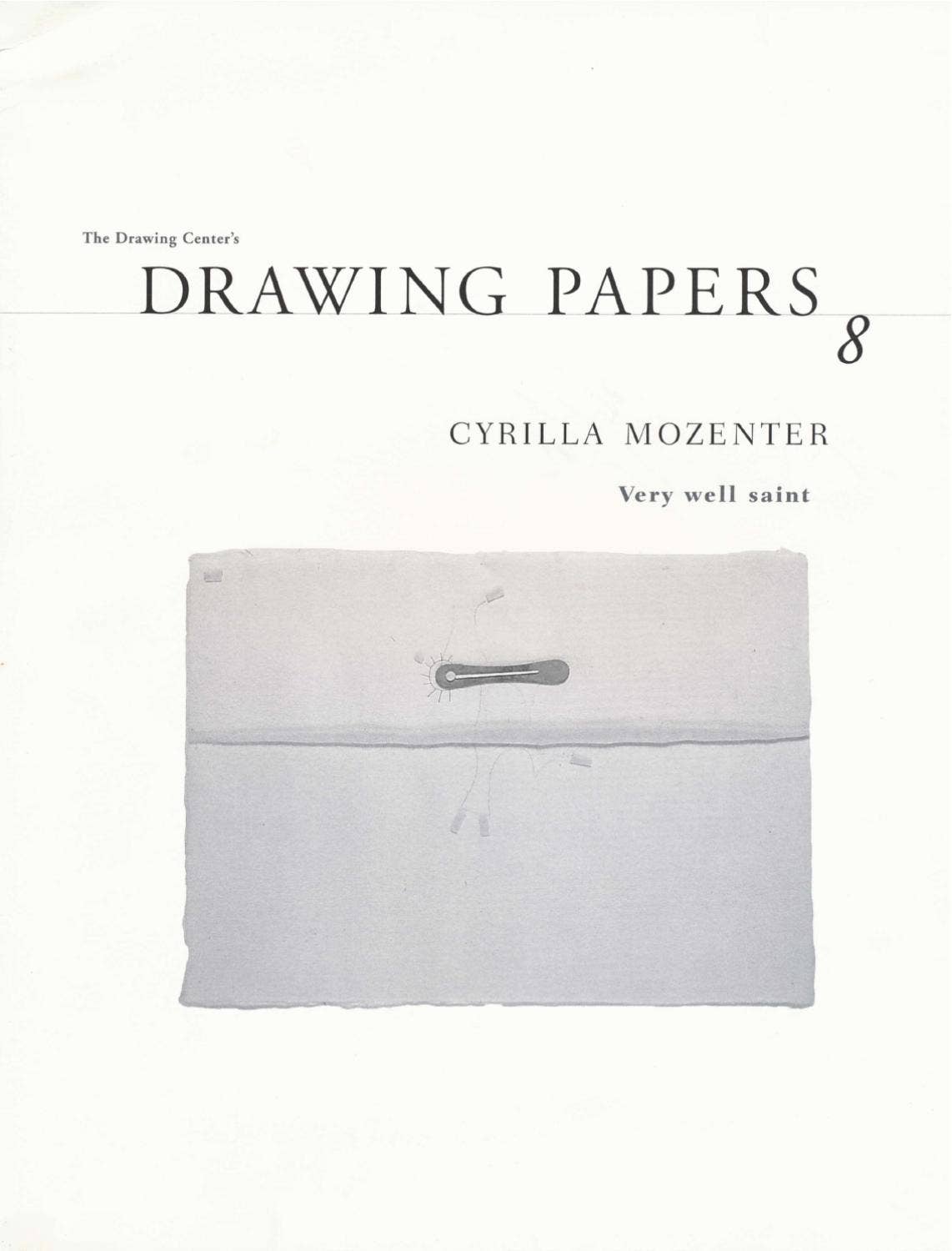 Cyrilla Mozenter: Very Well Saint by The Drawing Center - Issuu