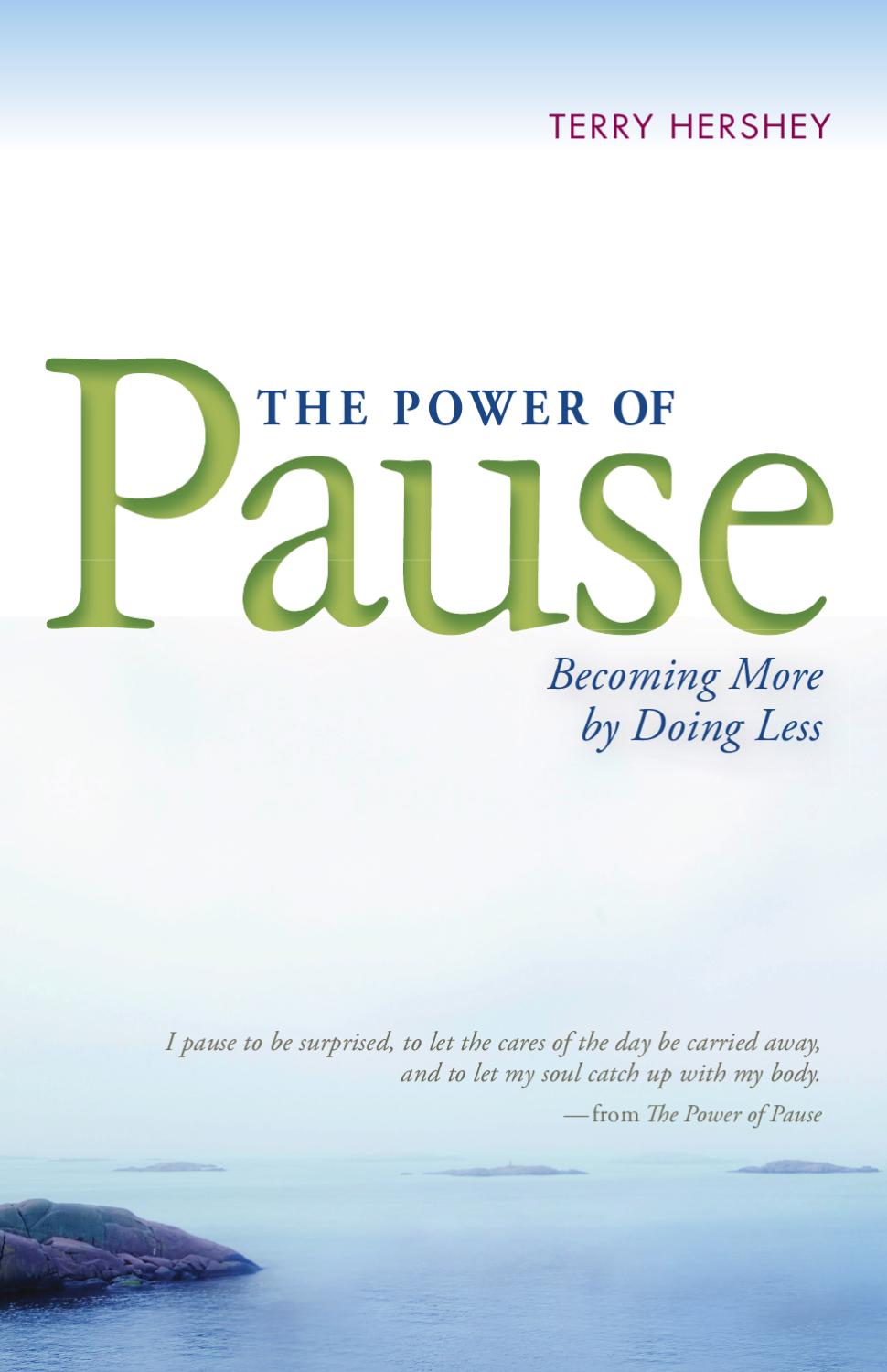 The Power of Pause: Becoming More by Doing Less by Loyola Press - Issuu
