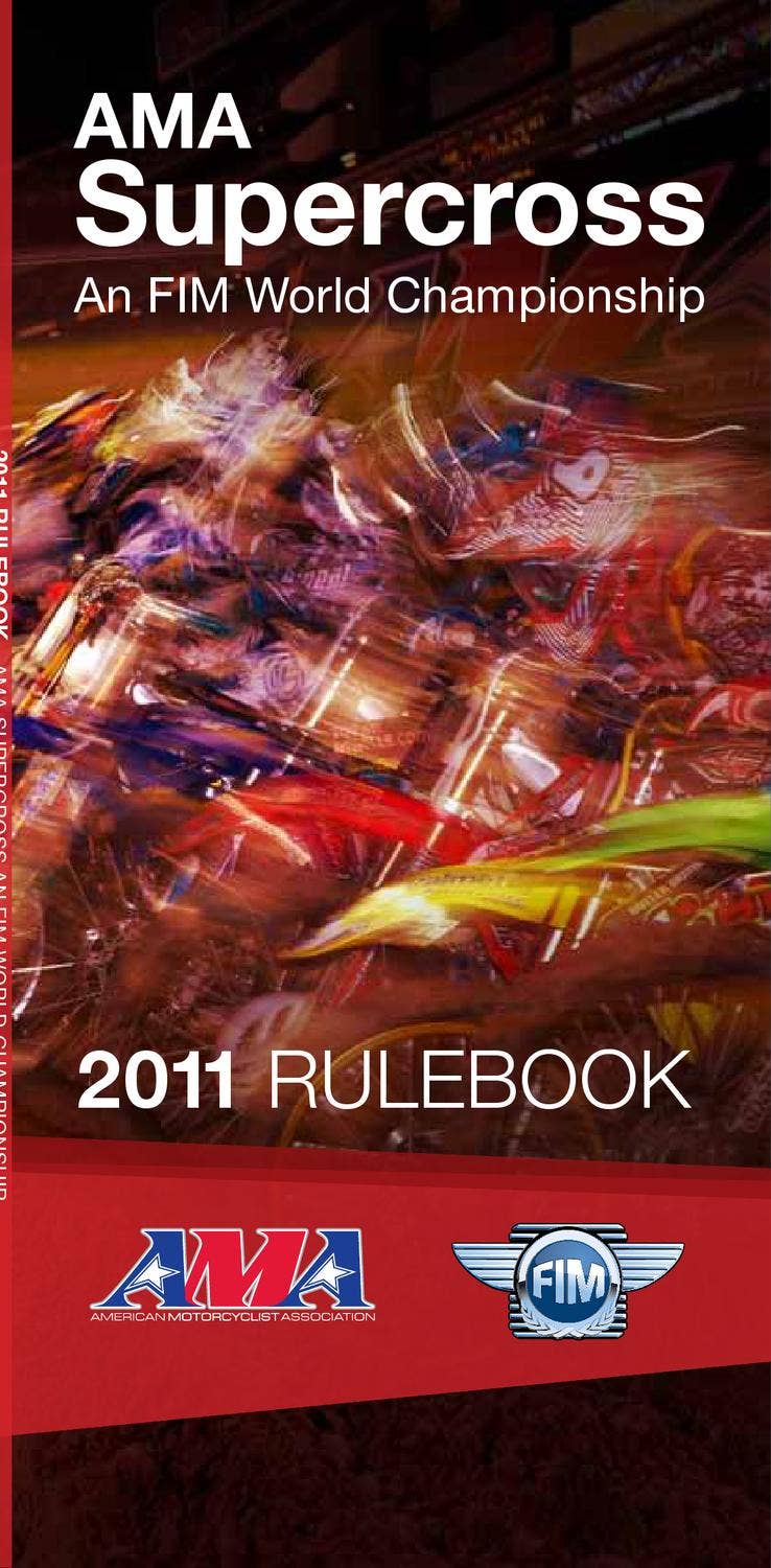 2011 AMA Supercross Rulebook by American Motorcyclist Association - Issuu