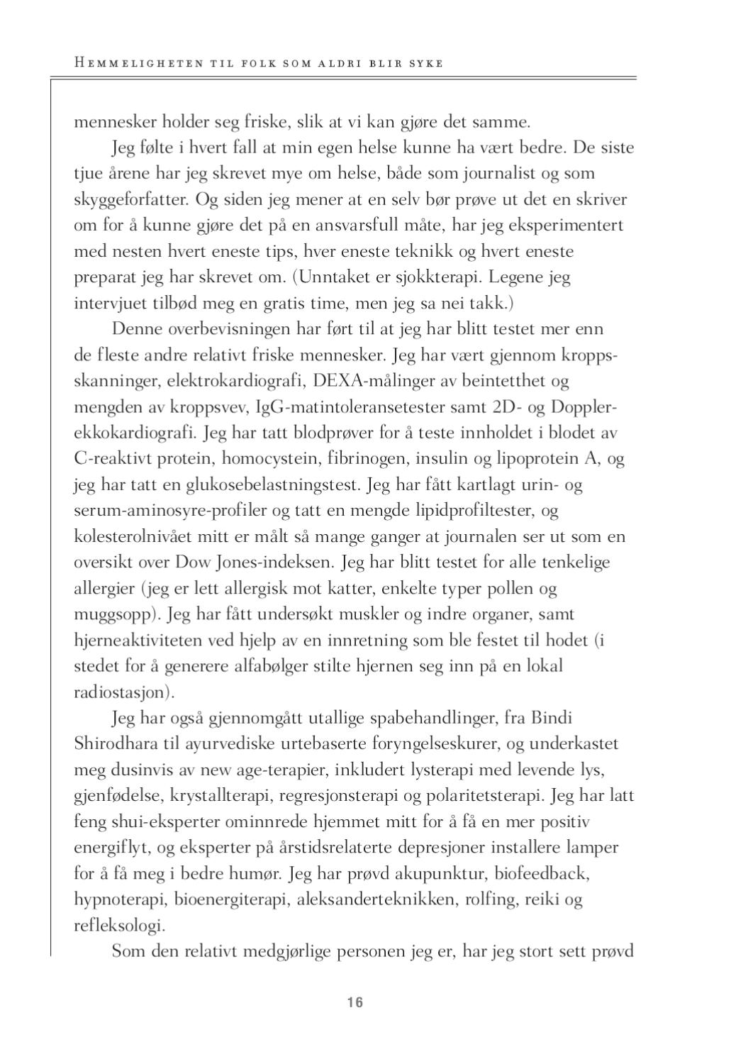 Hemmeligheten til folk som aldri blir syke by Gyldendal Norsk Forlag ... Hemmeligheten til folk som aldri blir syke by Gyldendal Norsk Forlag ...