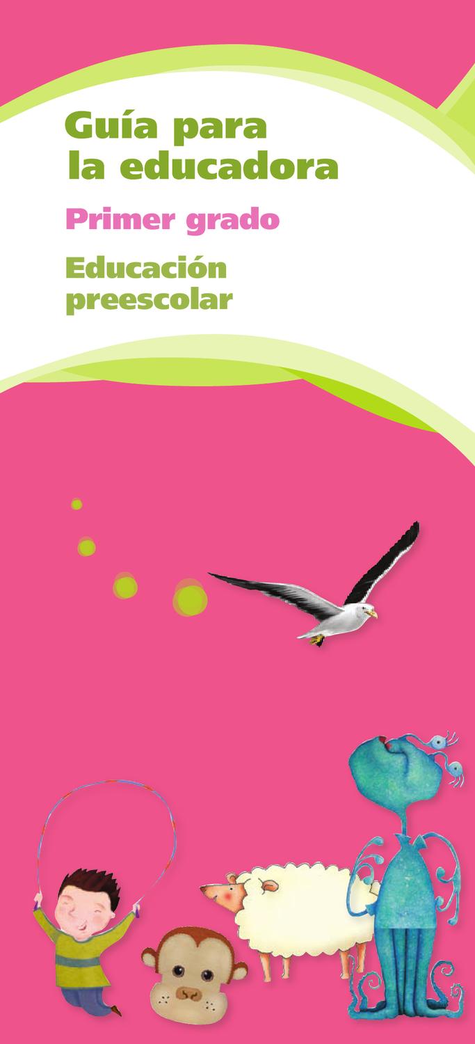 Guía para la educadora 1er. Grado Preescolar by Rarámuri - Issuu