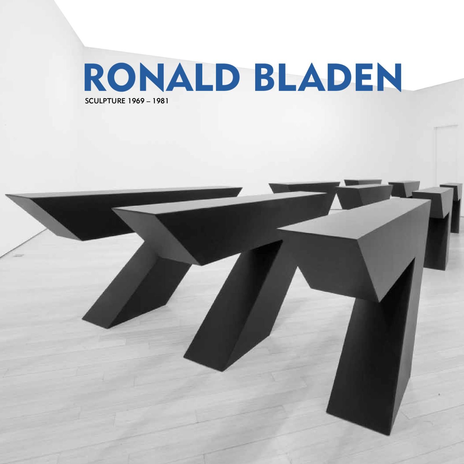 Ronald Bladen: Sculpture 1968–1981 by Loretta Howard Gallery - Issuu