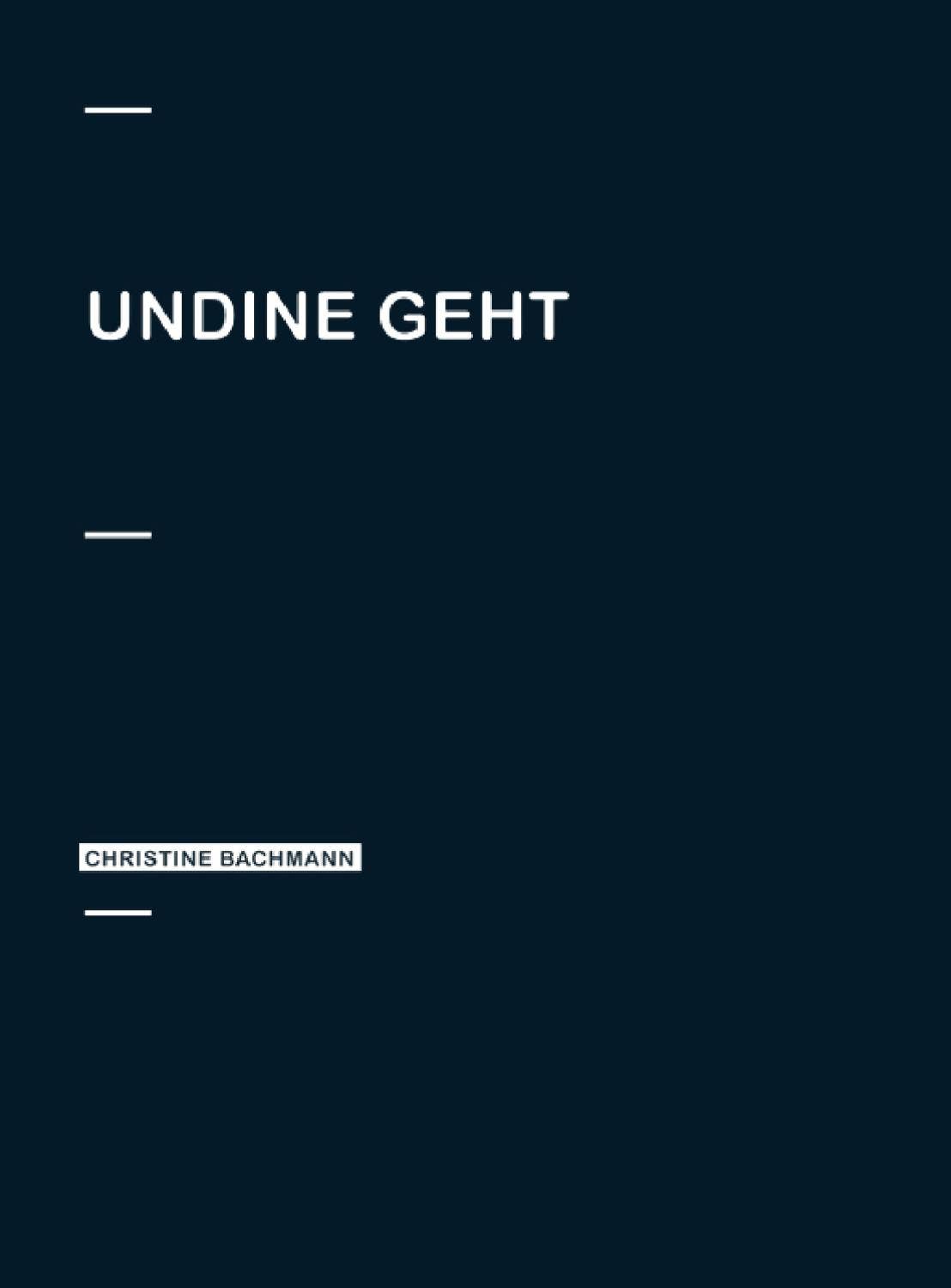 Undine geht by Christine Bachmann - Issuu