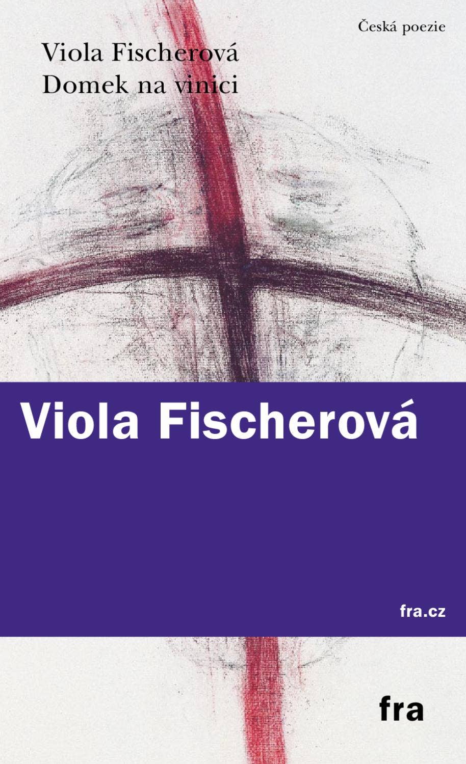 Viola Fischerová, Domek na vinici by Éditions Fra - Issuu