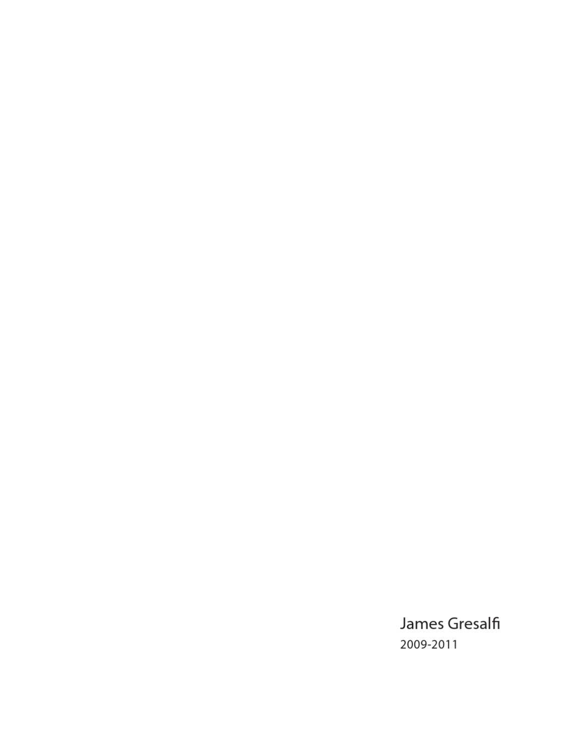 Portfolio 2009-2011 by James Gresalfi - Issuu