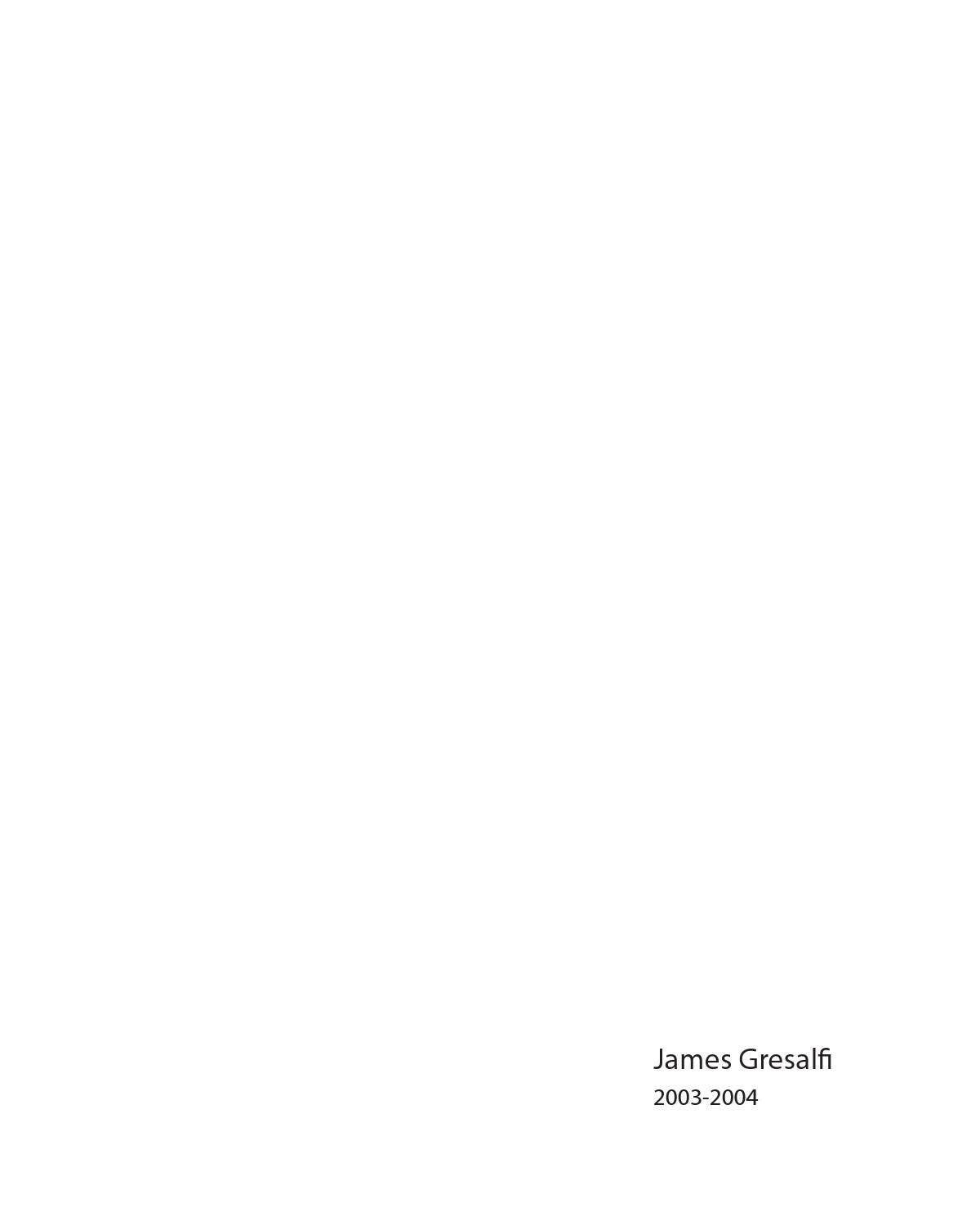 Portfolio 2003-2006 by James Gresalfi - Issuu