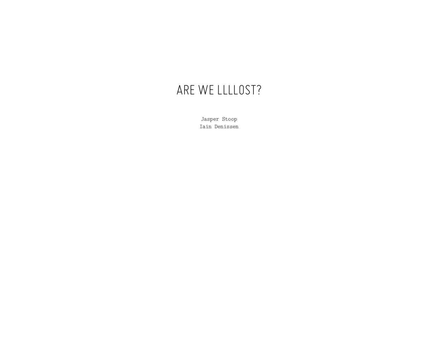ARE WE LLLLOST? by jasper stoop - Issuu