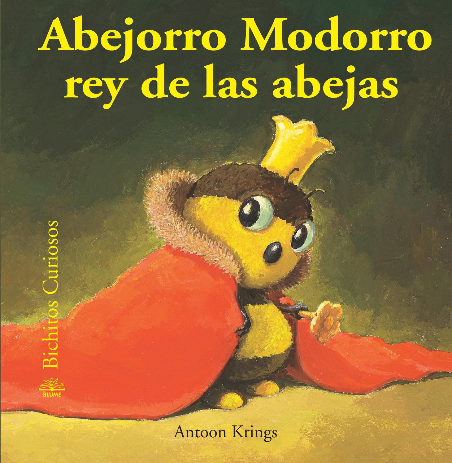 Abejorro Modorro rey de las abejas by Editorial Blume - Issuu