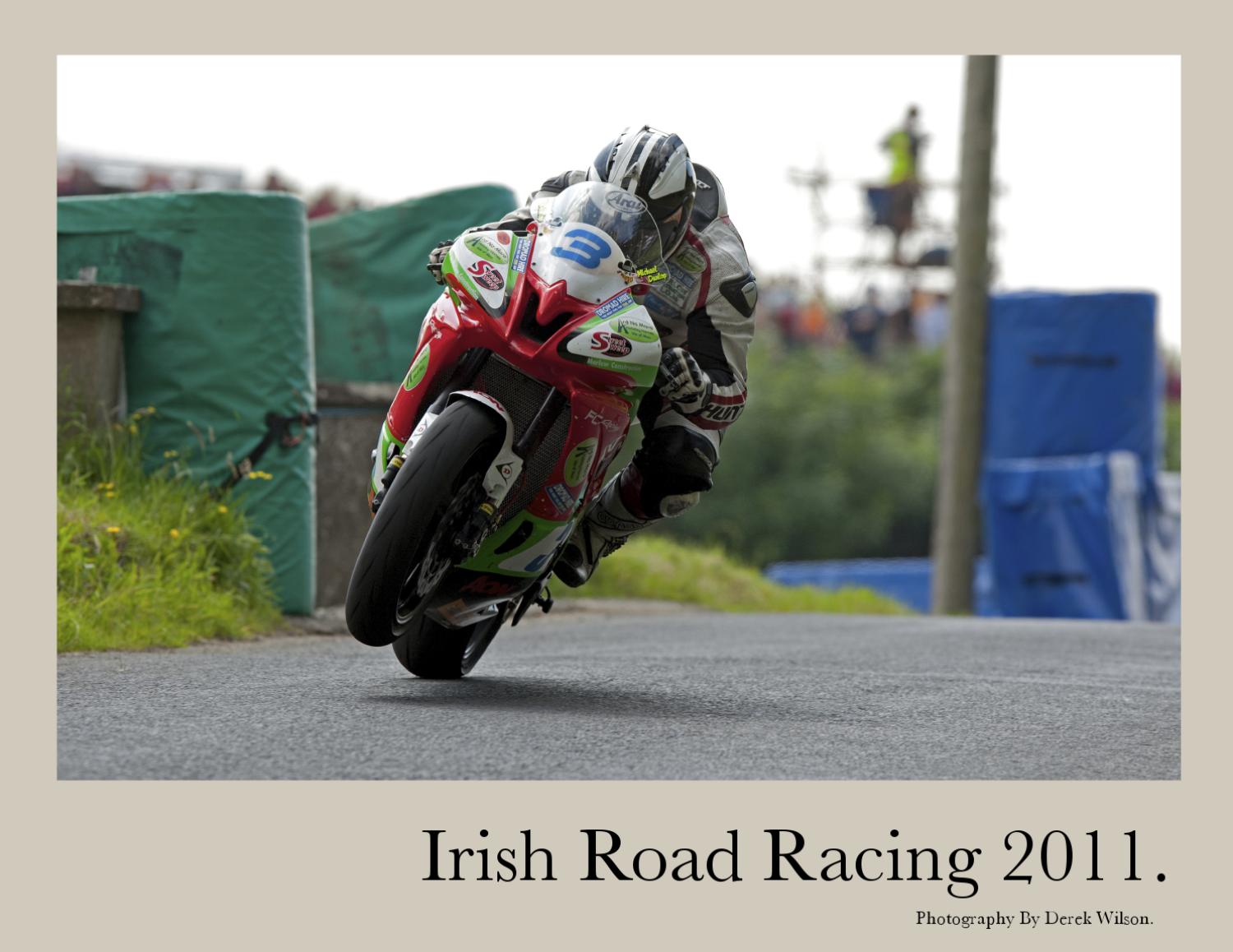 Irish Motorcycle Road Racing 2011 by Derek Wilson - Issuu