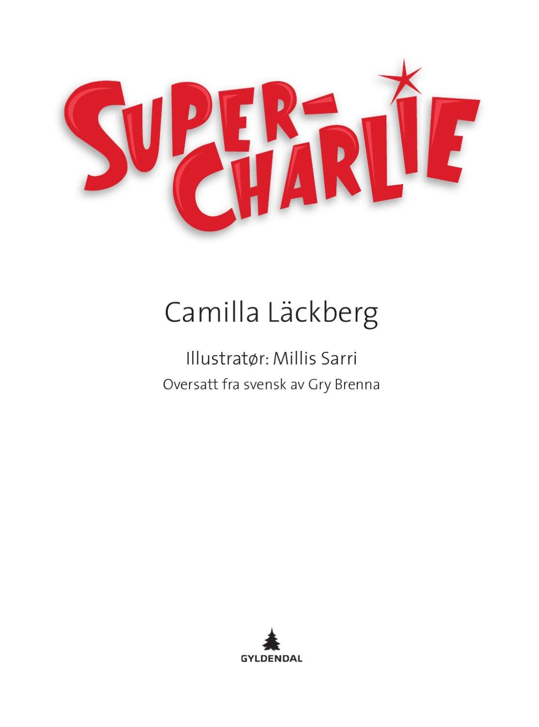 Super-Charlie by Gyldendal Norsk Forlag - Issuu