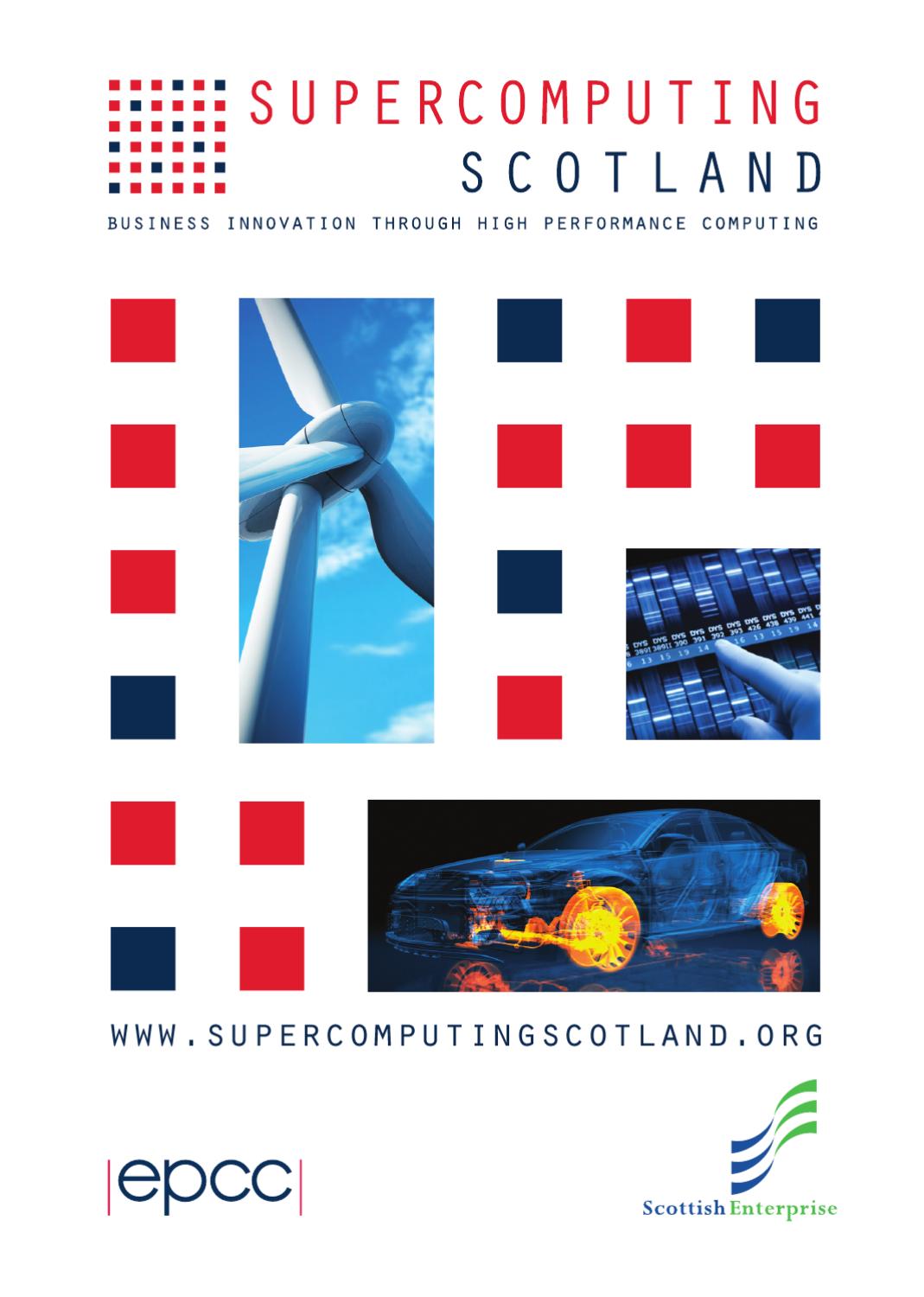 Supercomputing Scotland brochure by EPCC, University of Edinburgh - Issuu