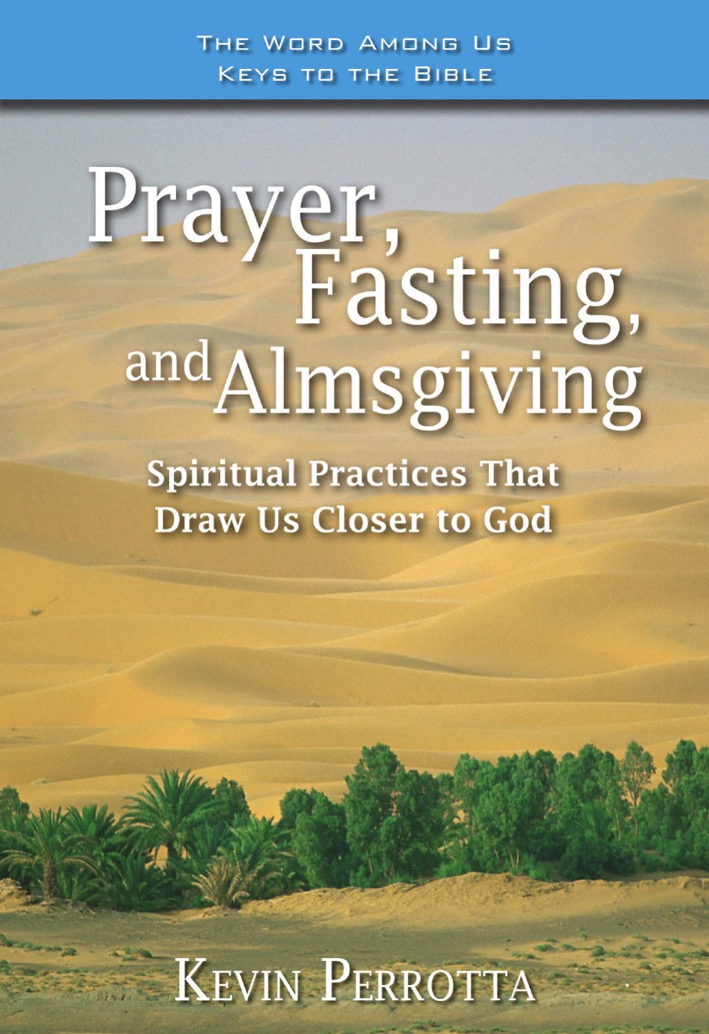 Prayer, Fasting, and Almsgiving. by The Word Among Us - Issuu