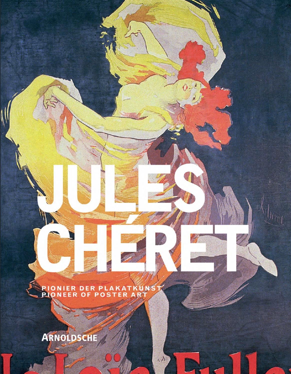 Jules Chéret Pioneer of Poster Art by ACC Art Books - Issuu