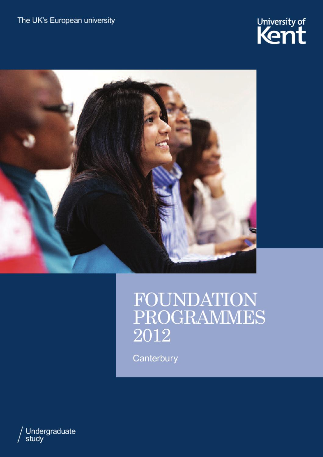 Foundation Programmes 2012 The University Of Kent Canterbury By foundation-programmes-2012-the-university-of-kent-canterbury-by