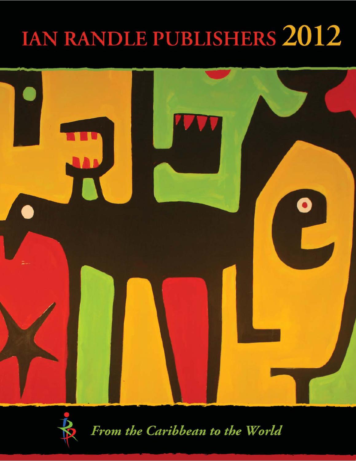 Ian Randle Publishers 2012 Catalogue by Ian Randle PUBLISHERS - Issuu