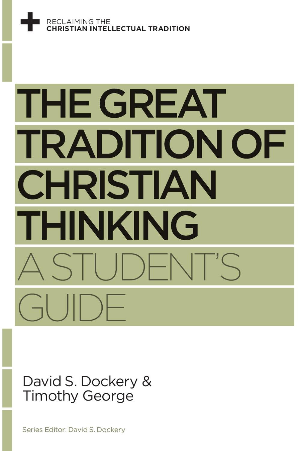 The Great Tradition of Christian Thinking by Crossway - Issuu