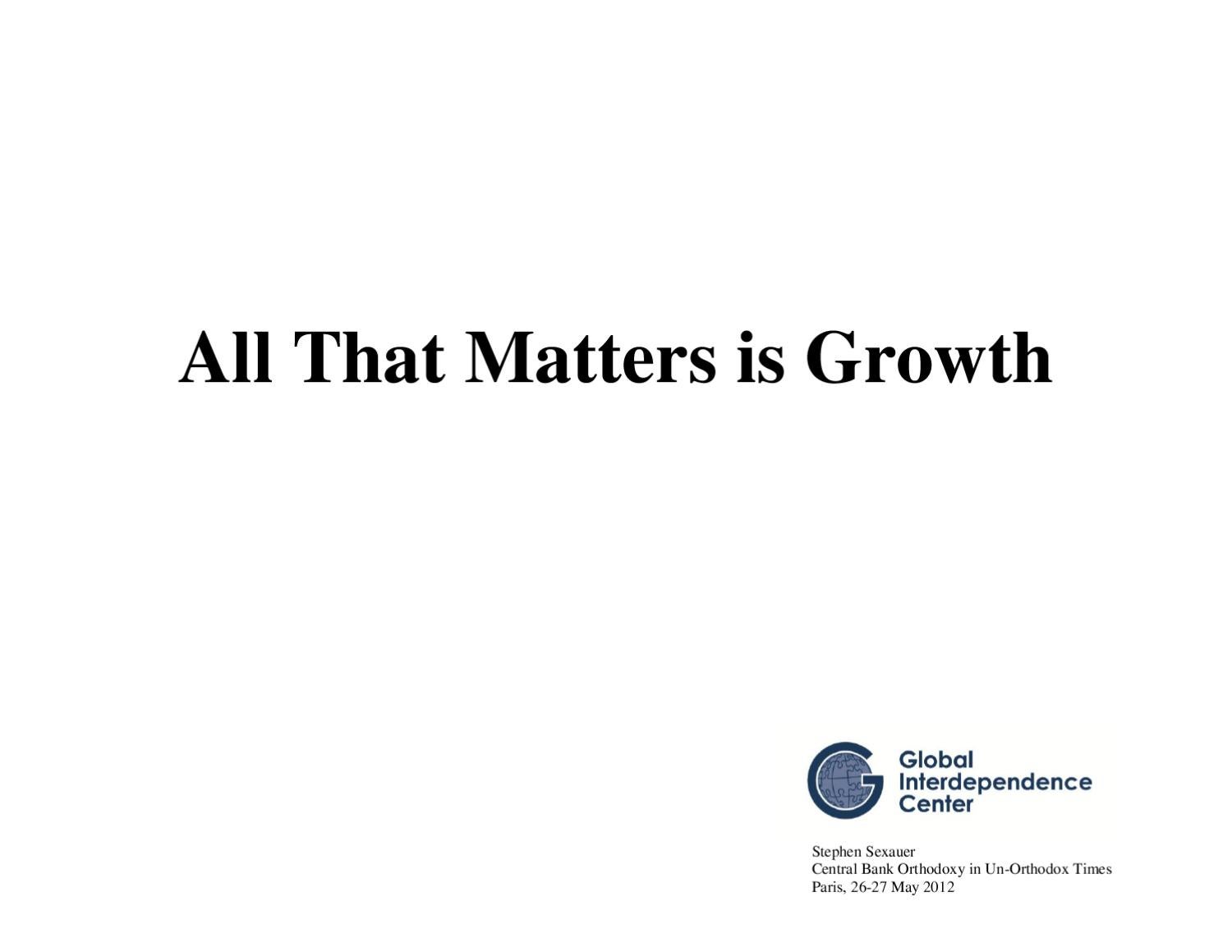 All That Matters is Growth by Global Interdependence Center - Issuu