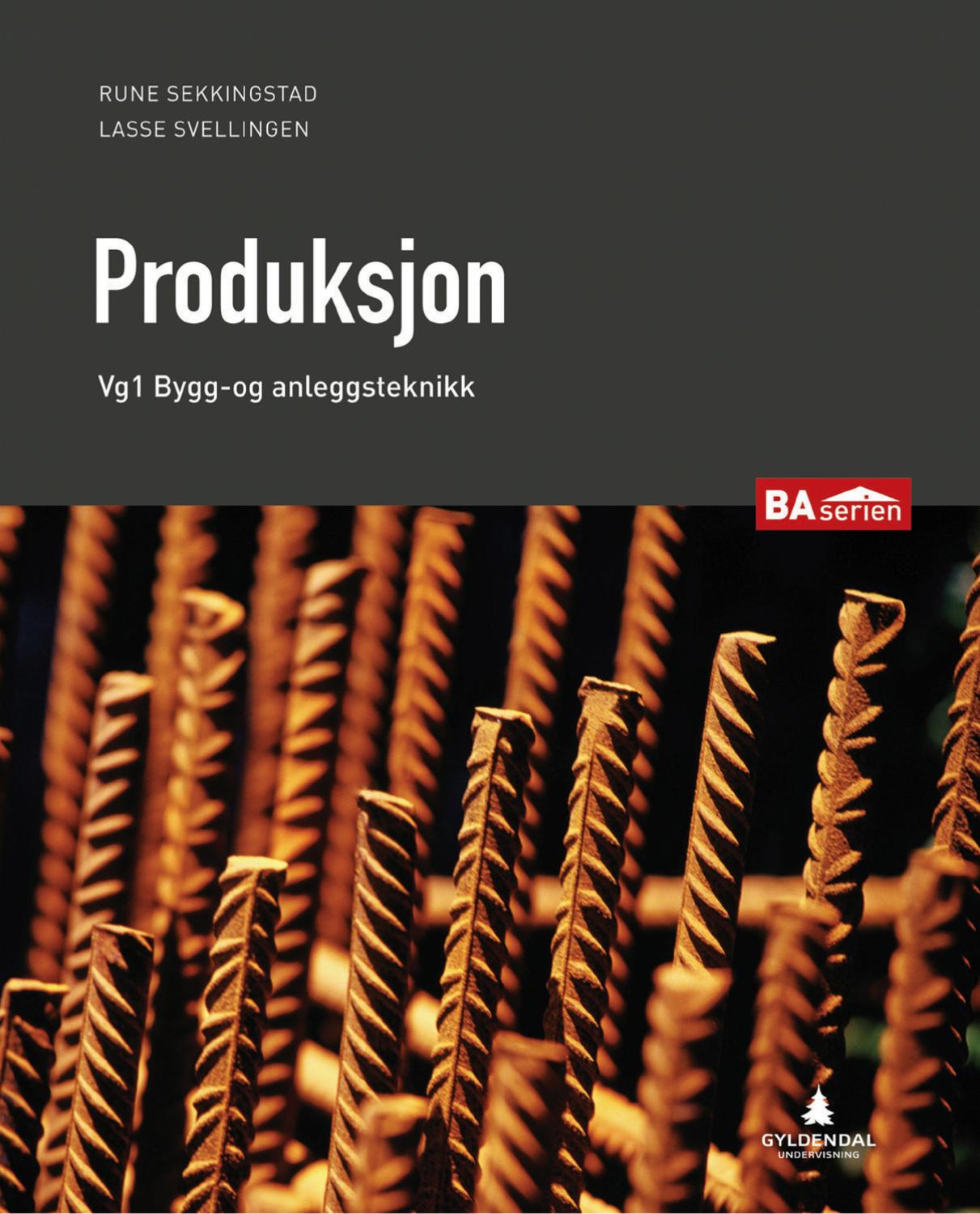 Produksjon, Bygg- og Anleggsteknikk Vg1 by Gyldendal Norsk Forlag - Issuu