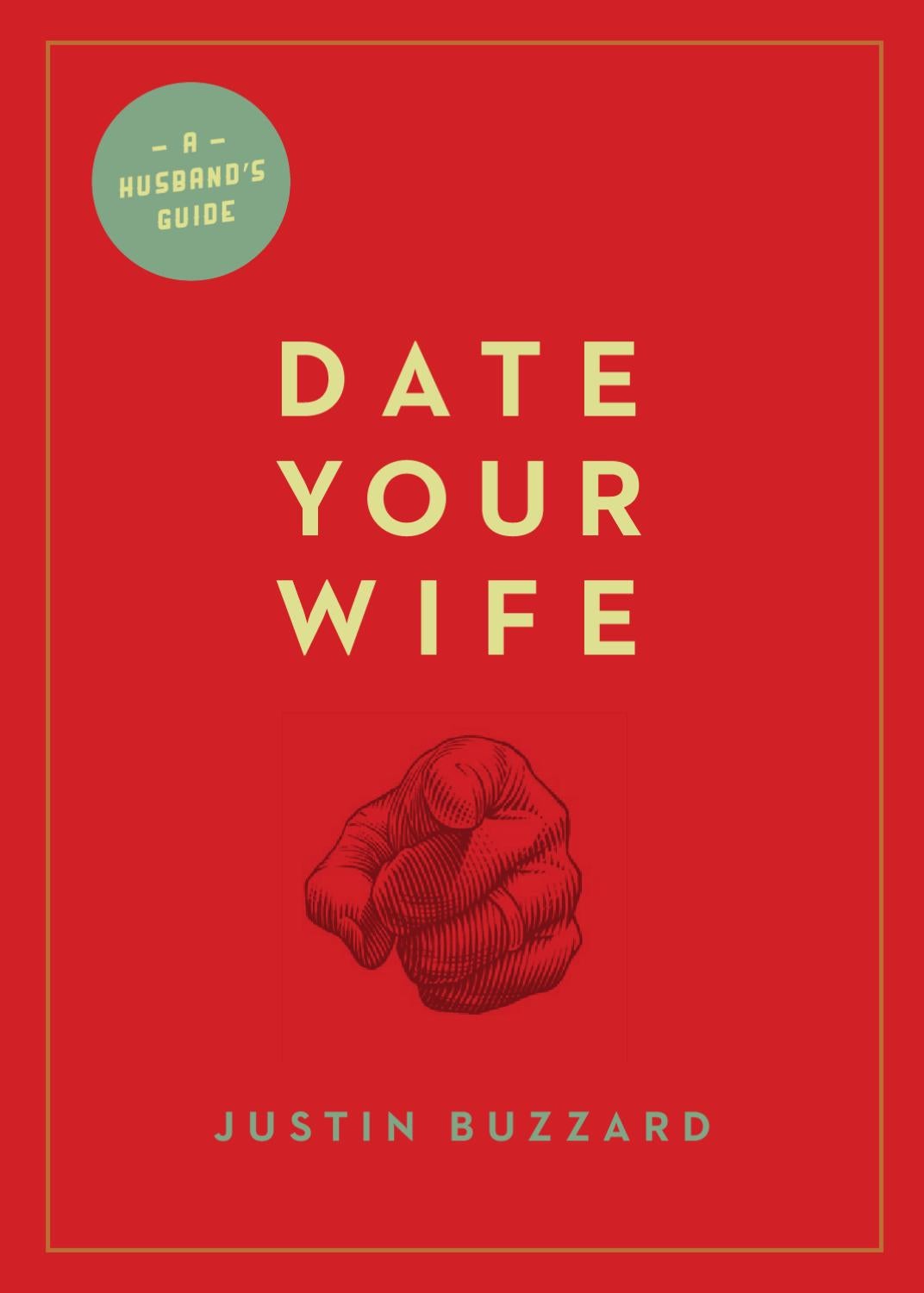 Date Your Wife by Crossway - Issuu