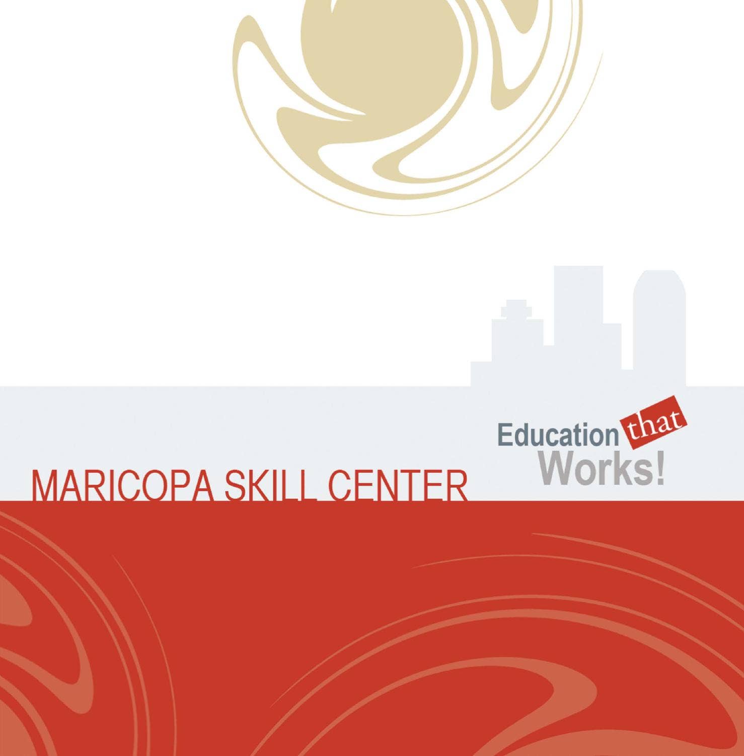 Maricopa Skill Center - Updated 2012 Brochure by The Maricopa Community ...