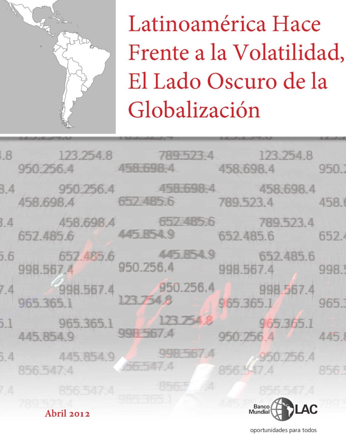 Latinoamérica Hace Frente a la Volatilidad: El Lado Oscuro de la Globalización by World Bank ...