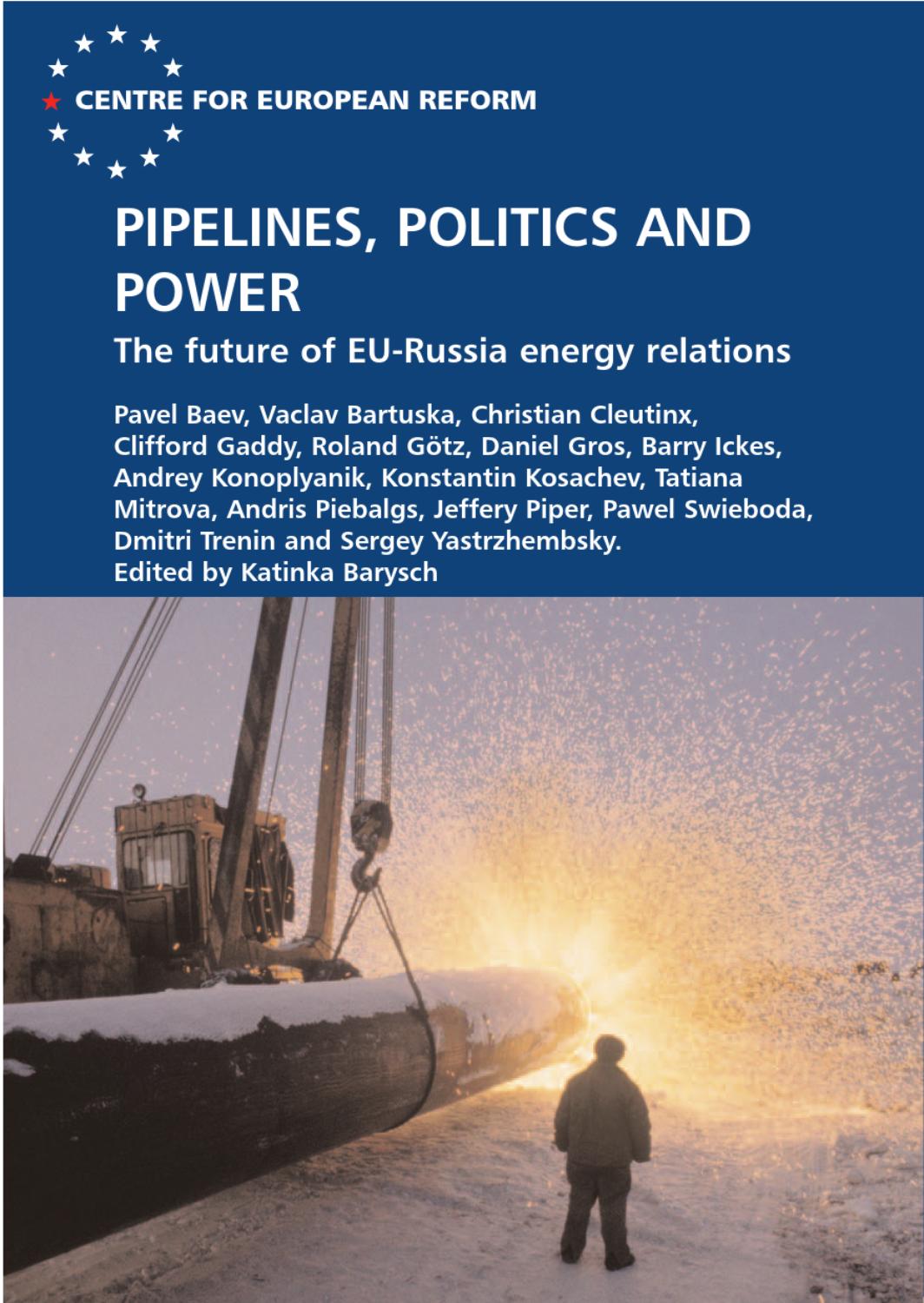 Pipelines, politics and power: The future of EU-Russia energy relations ...