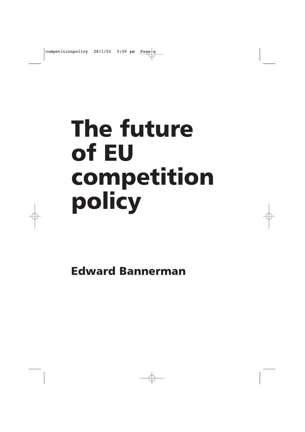 The future of EU competition policy by Centre for European Reform - Issuu