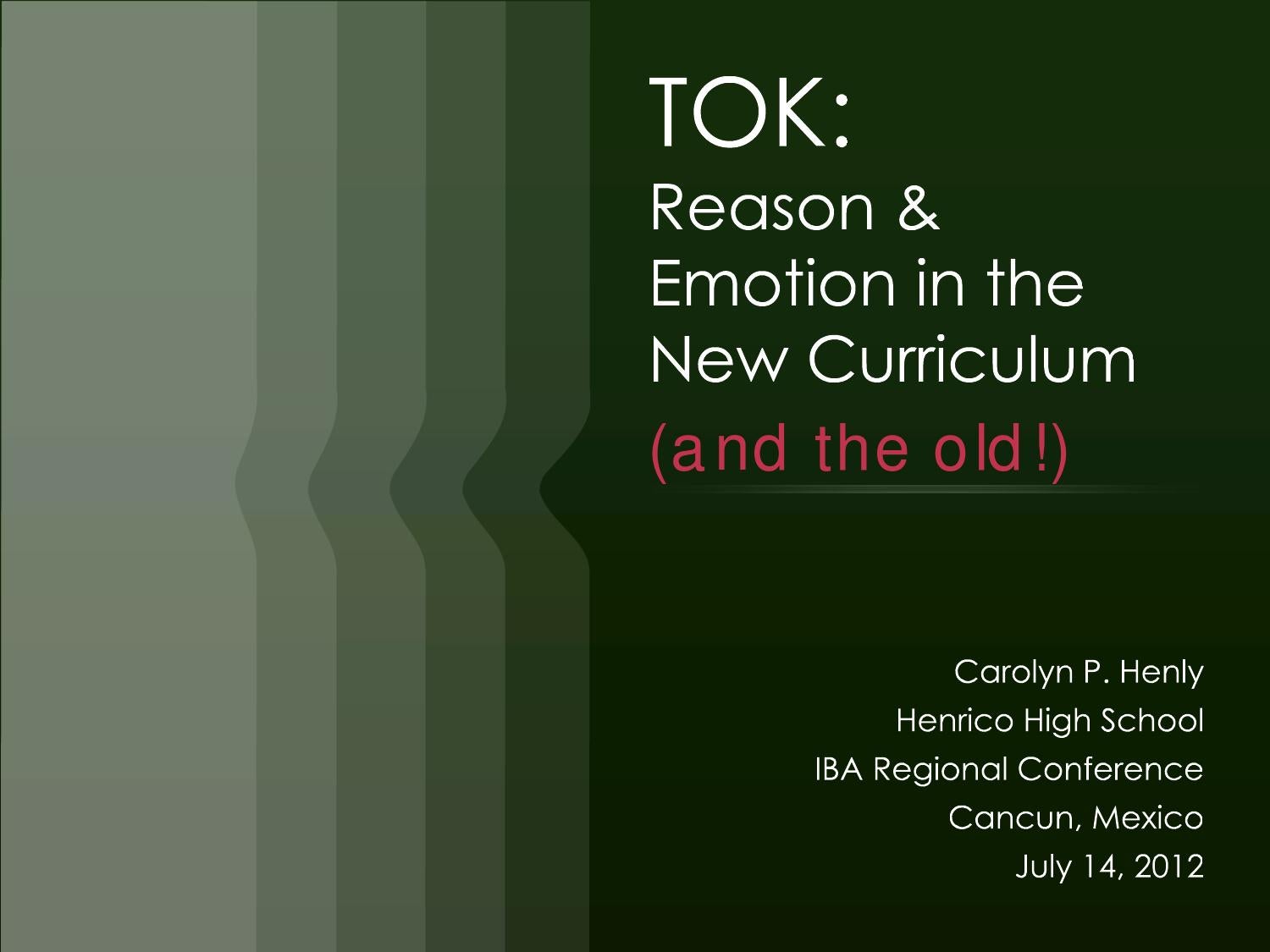 Integrating Reason and Emotion in the New ToK Curriculum by ...