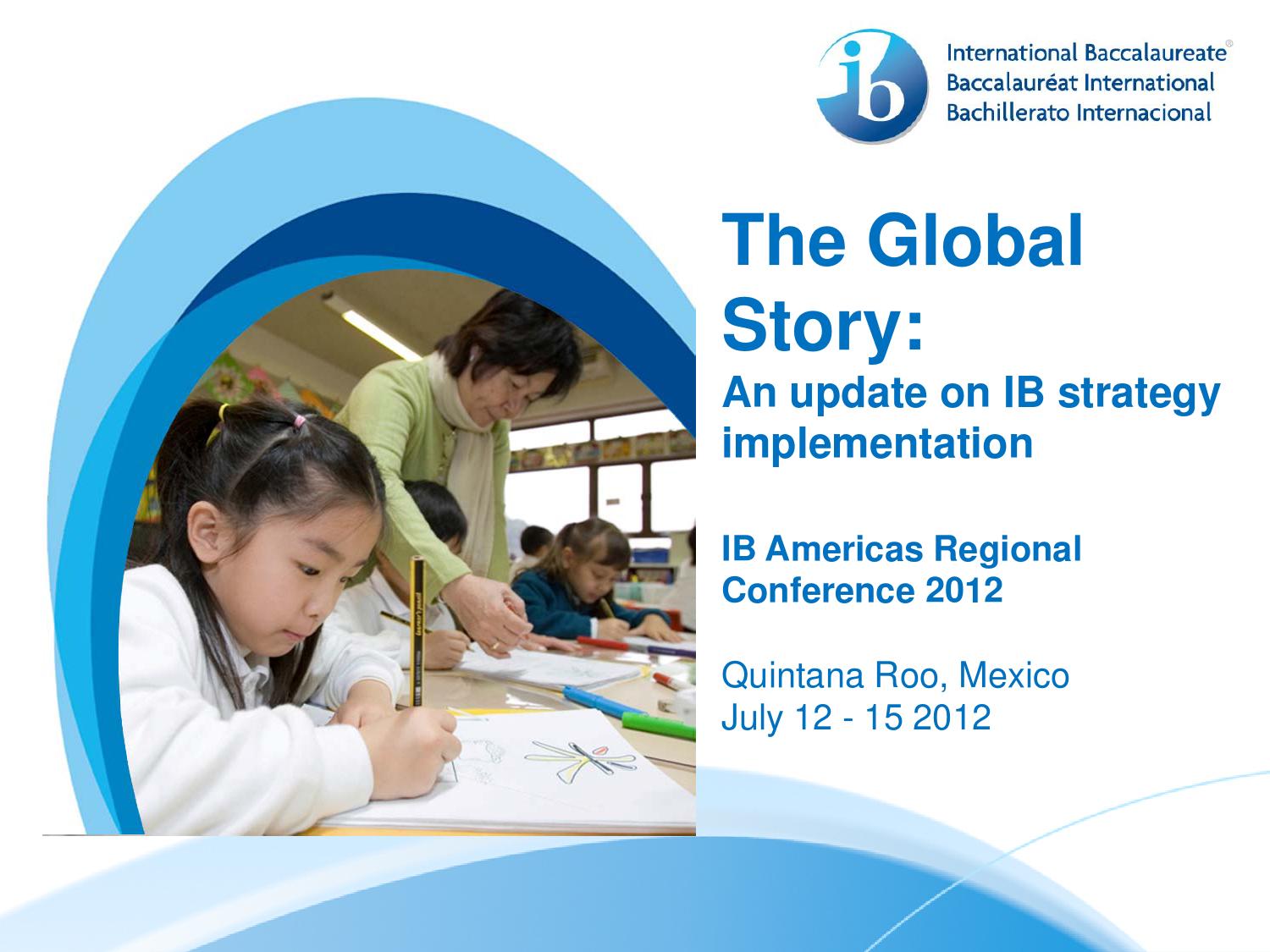 The Global Story: An update on IB strategy implementation by ...