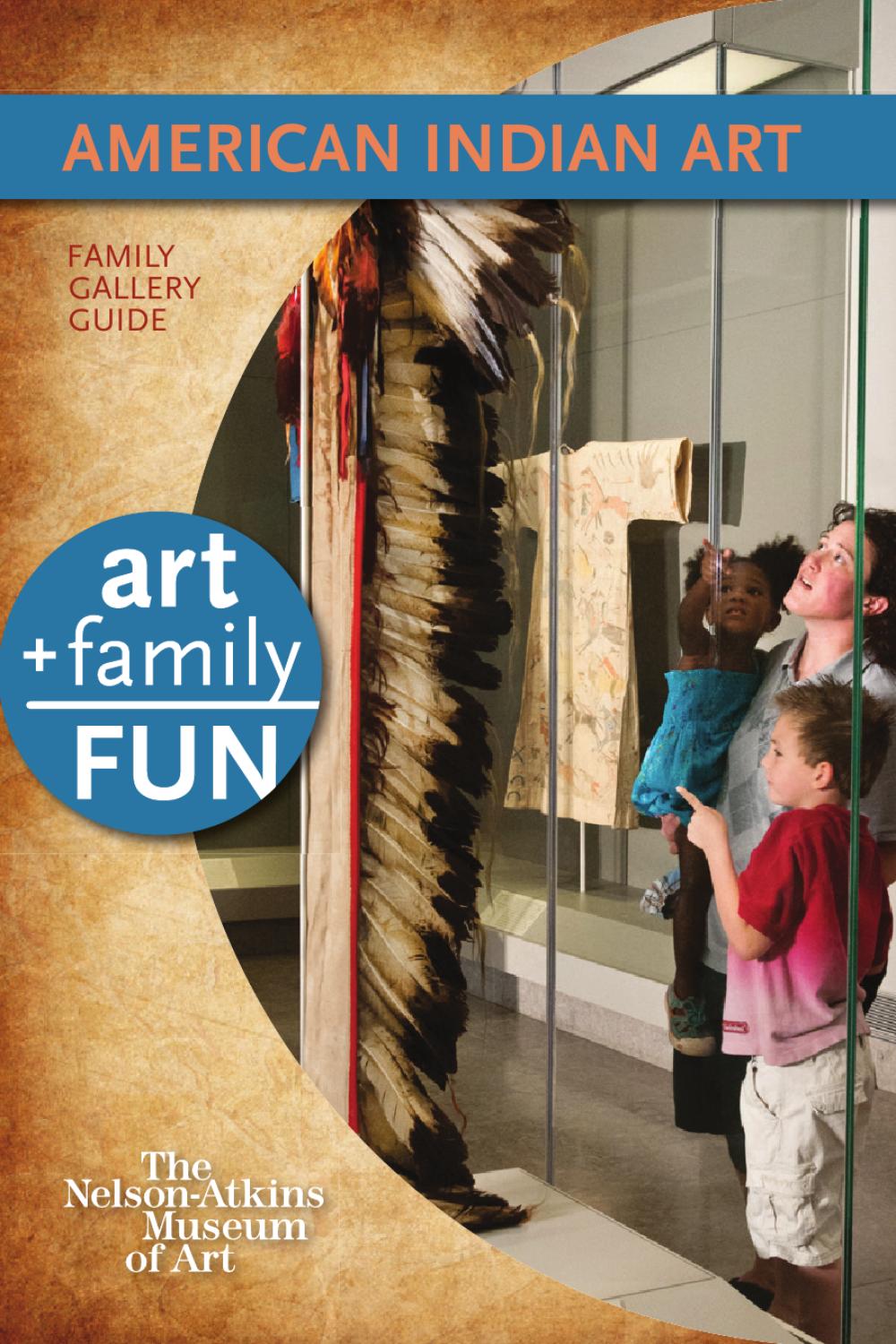 American Indian Family Gallery Guide by The Nelson-Atkins Museum of Art ...