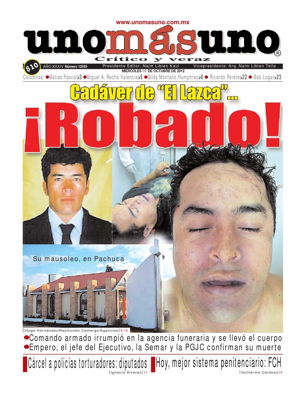10 Octubre 2012 Cadáver de "El Lazca" ¡Robado! by unomásuno - Issuu