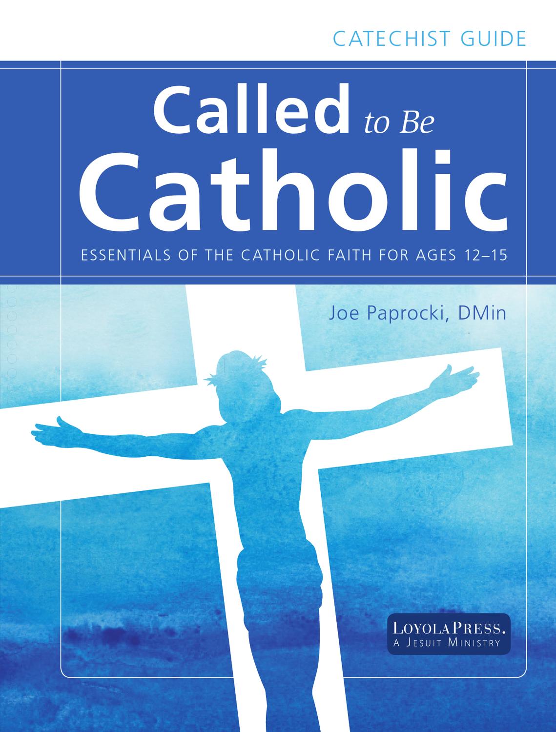 Called to Be Catholic Catechist Guide | English by Loyola Press - Issuu