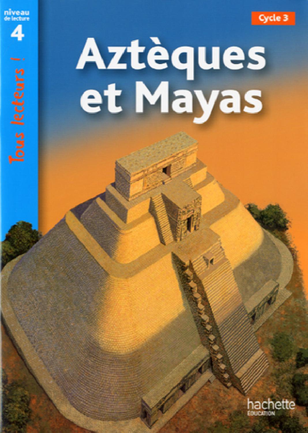 Tous lecteurs_Aztèques et Mayas by Les Éditions CEC - Issuu