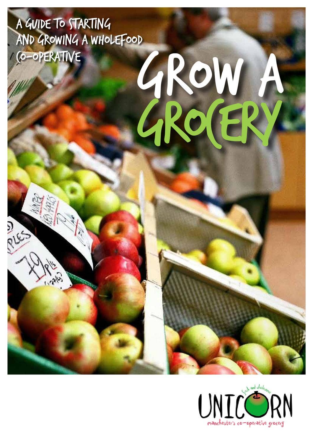 Grow a Grocery Guide- Unicorn Workers' Co-op by Mike Small - Issuu