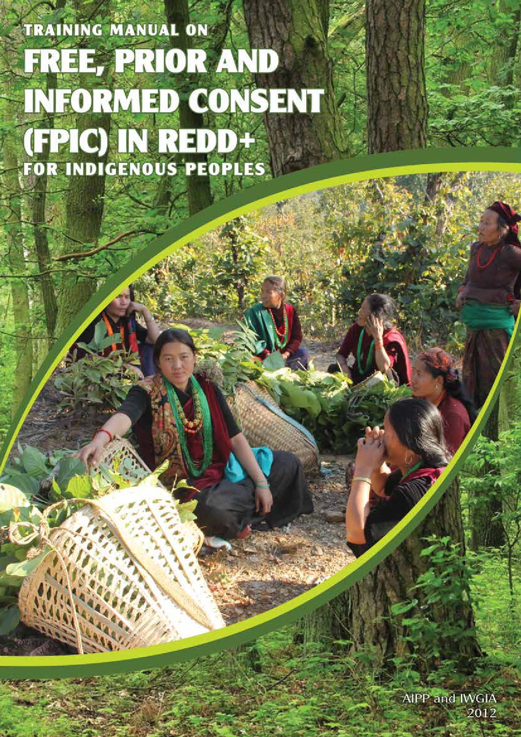 Training manual on Free, Prior and Informed Consent (FPIC) in REDD+ for ...