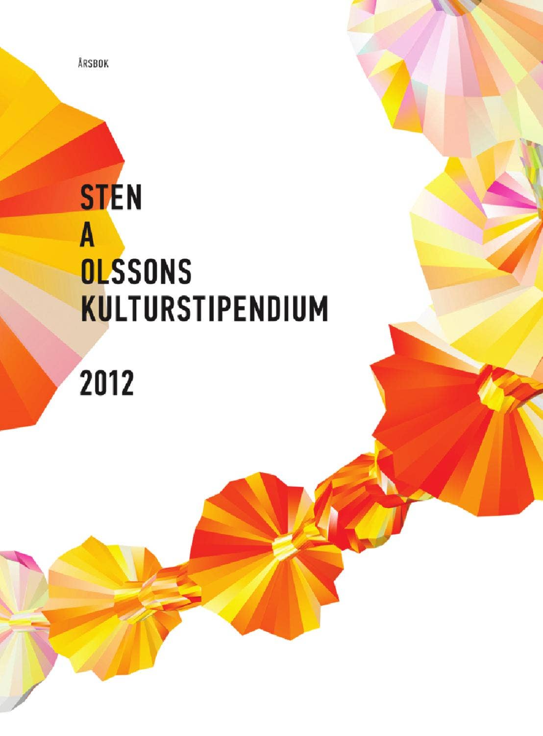 Sten A Olssons Kulturstipendium 2012 by Markus Axelsson - Issuu