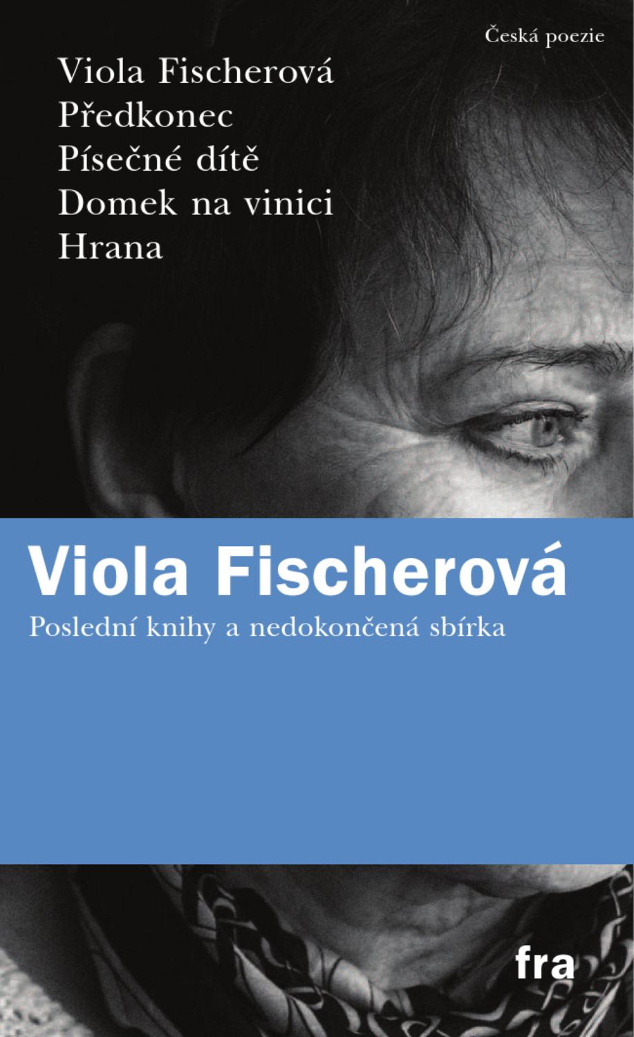 Viola Fischerová, Předkonec, Písečné dítě, Domek na vinici, Hrana by ...