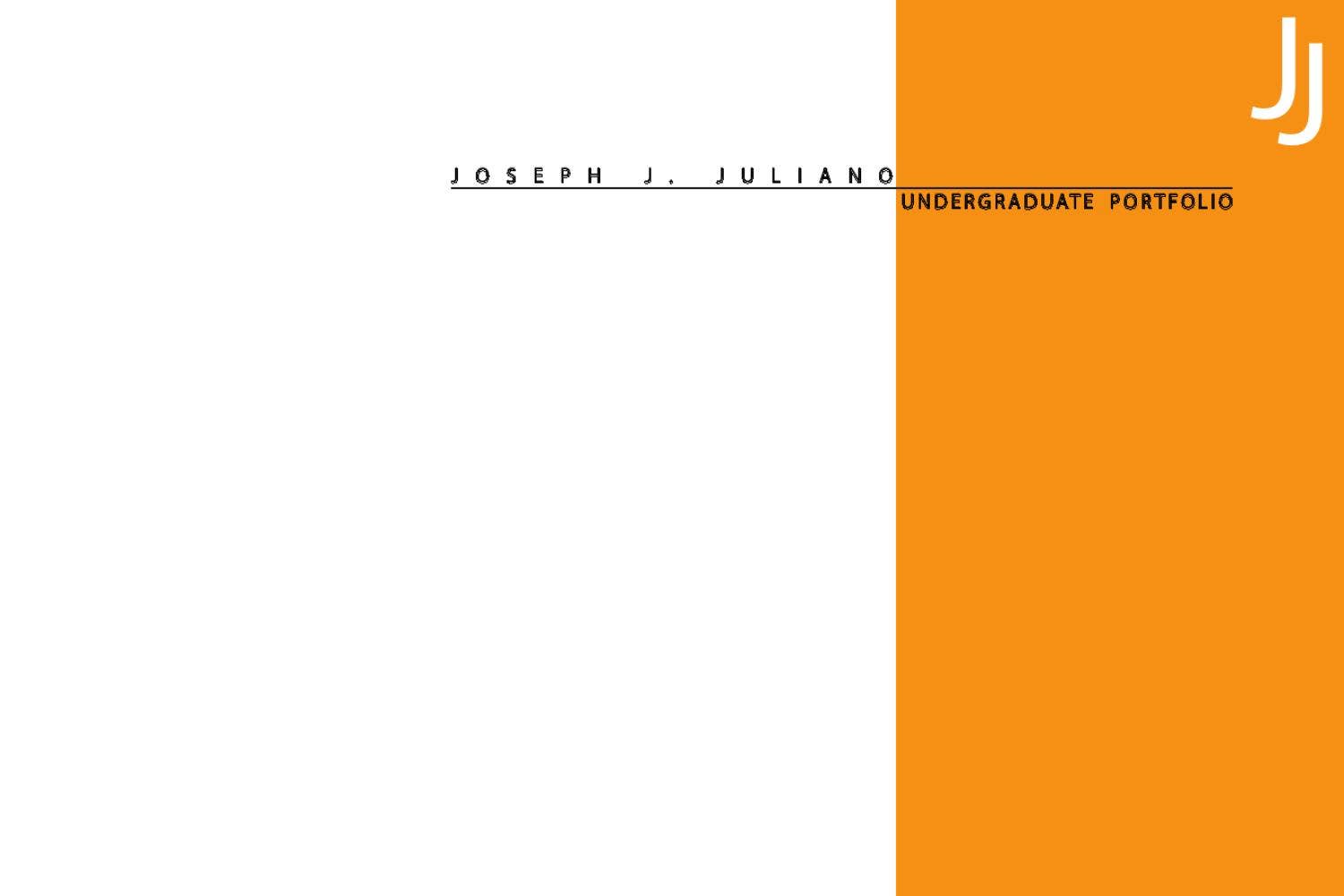 Joseph Juliano Undergraduate Portfolio by Joseph Juliano - Issuu