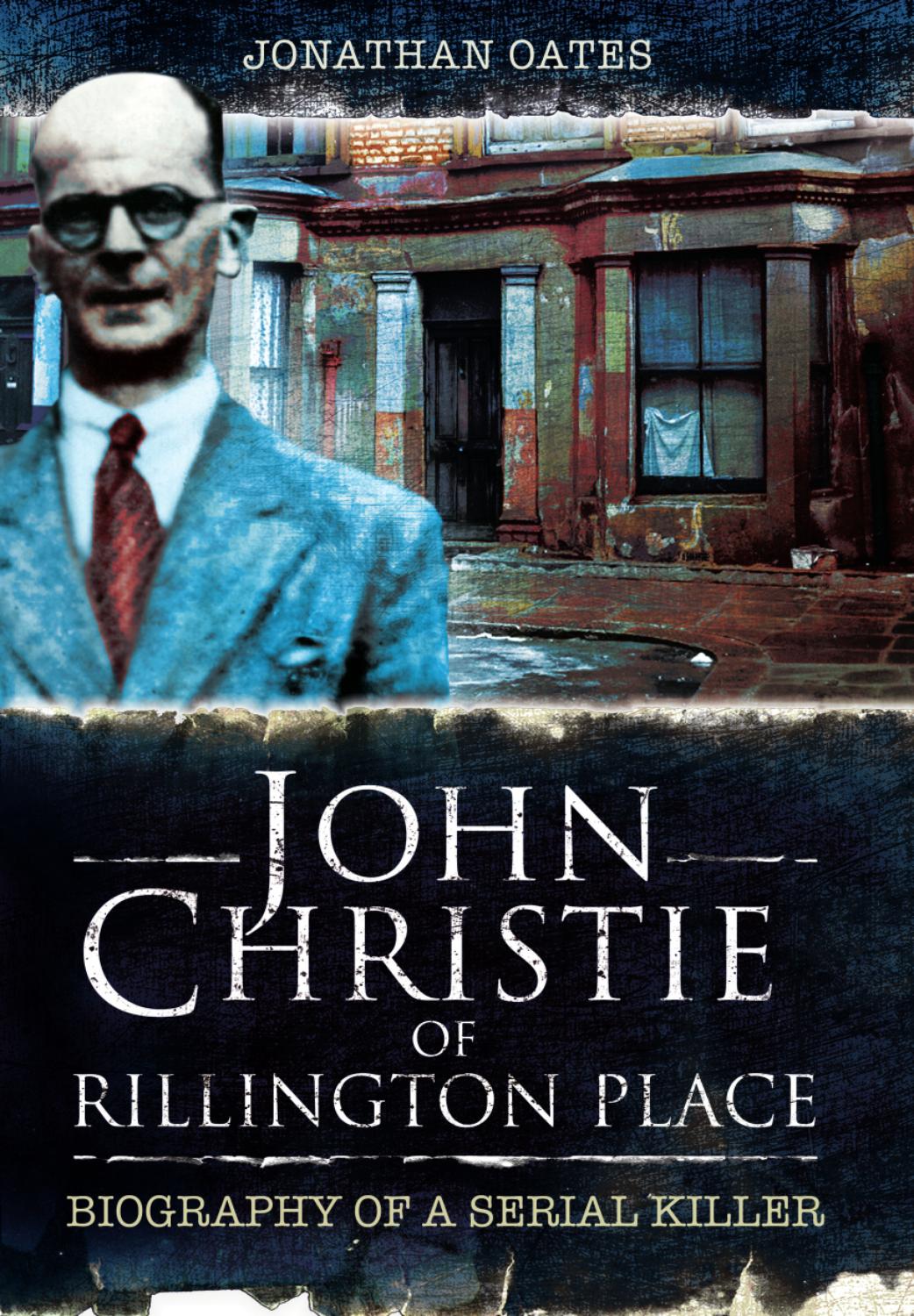 John Christie of Rillington Place by Pen and Sword Books Ltd - Issuu