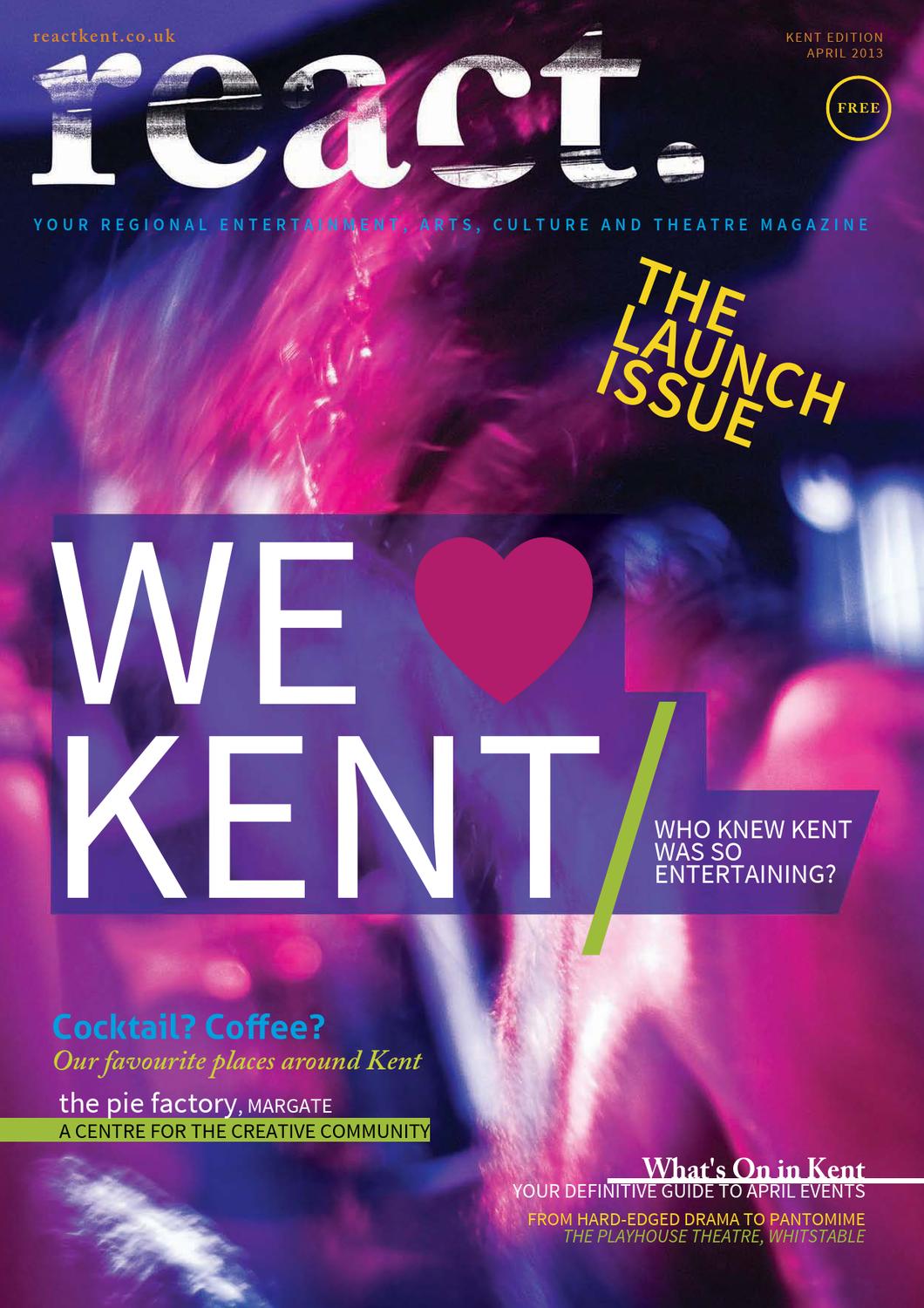 React Magazine Issue 1 - April 2013 - Kent Edition by sidewaysmedia - Issuu