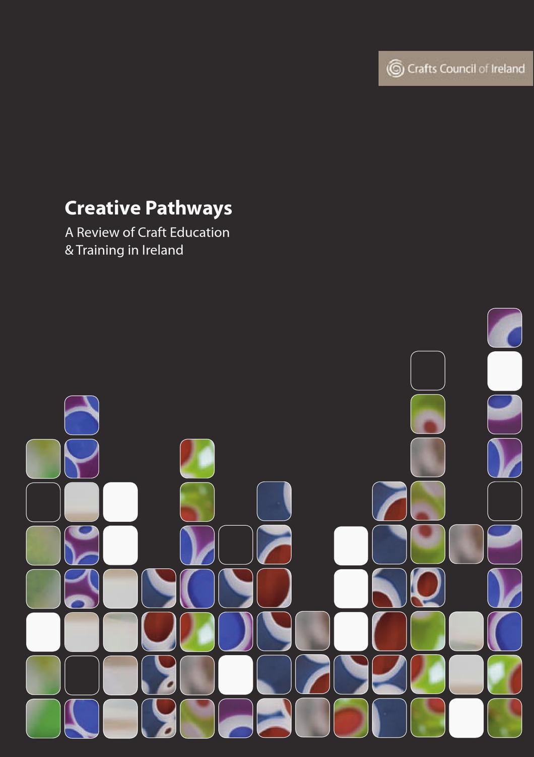 Creative Pathways: Full Report by Design & Crafts Council Ireland - Issuu