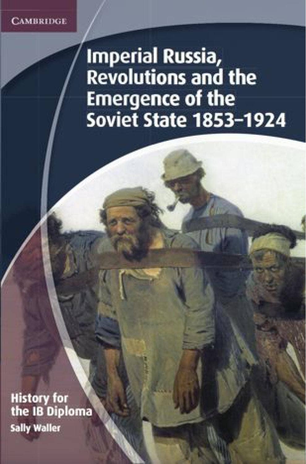 History for the IB Diploma: Imperial Russia, Revolutions and the ...
