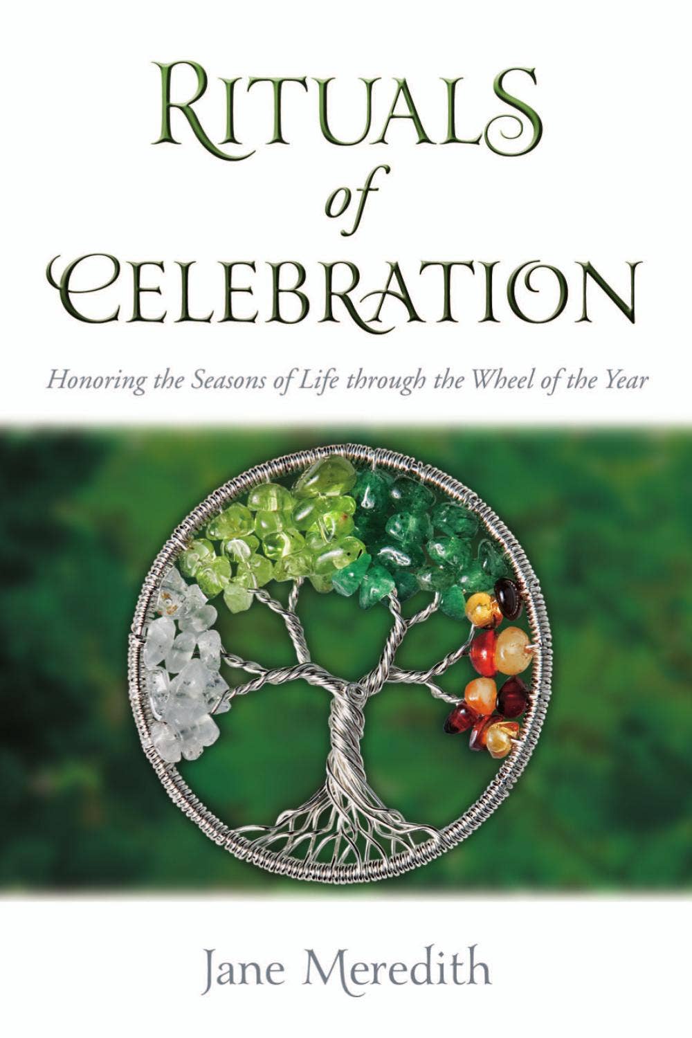 Rituals of Celebration, by Jane Meredith by Llewellyn Worldwide, LTD ...