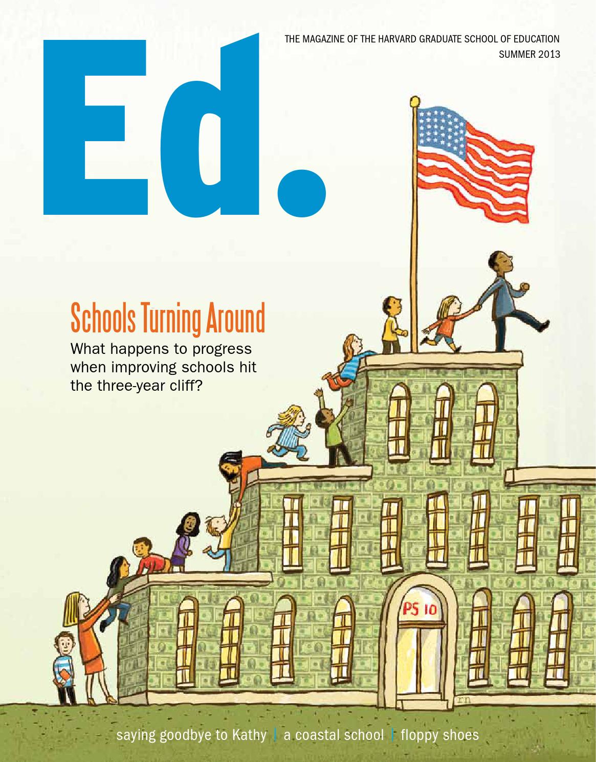 Ed. Magazine, Summer 2013 by Harvard Graduate School of Education - Issuu