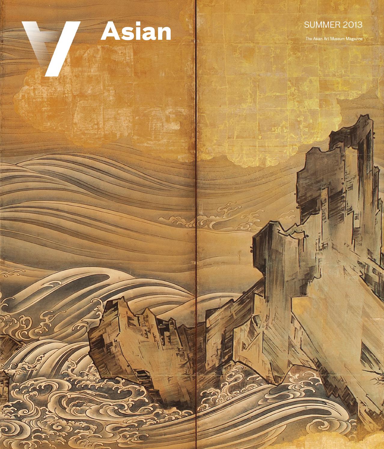 Asian Magazine, Summer 2013 by Asian Art Museum - Issuu
