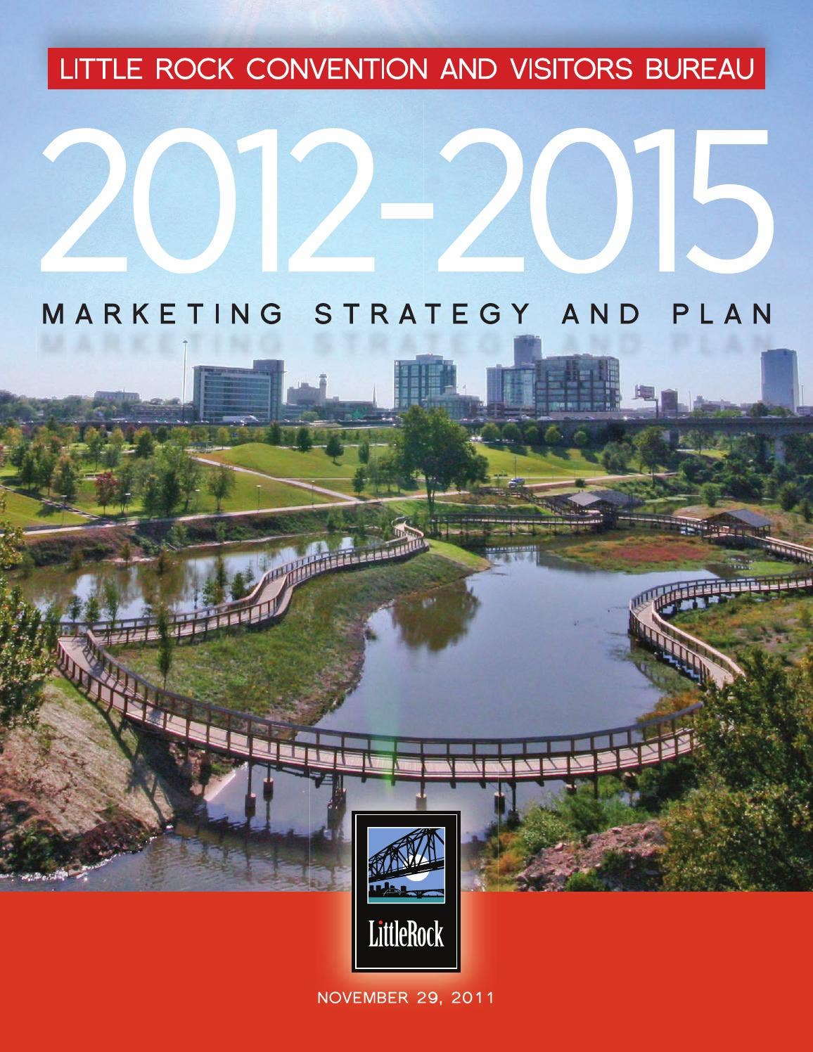 2012 - 2015 Little Rock Convention and Visitors Bureau Marketing Plan ...